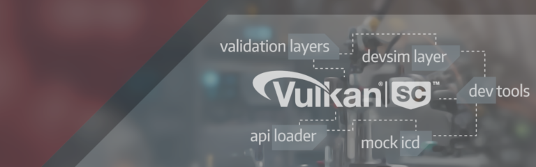 Behind the scenes: the Vulkan SC Ecosystem – RasterGrid